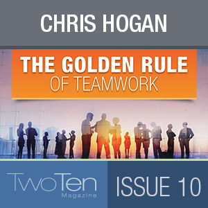 Golden Rule Of Teamwork | TwoTen Magazine